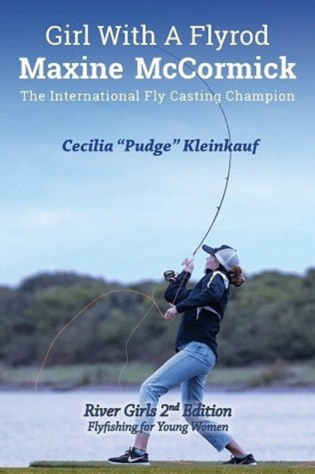 Maxine: Inspiring Young Women in the Booming Sport of Fly Fishing